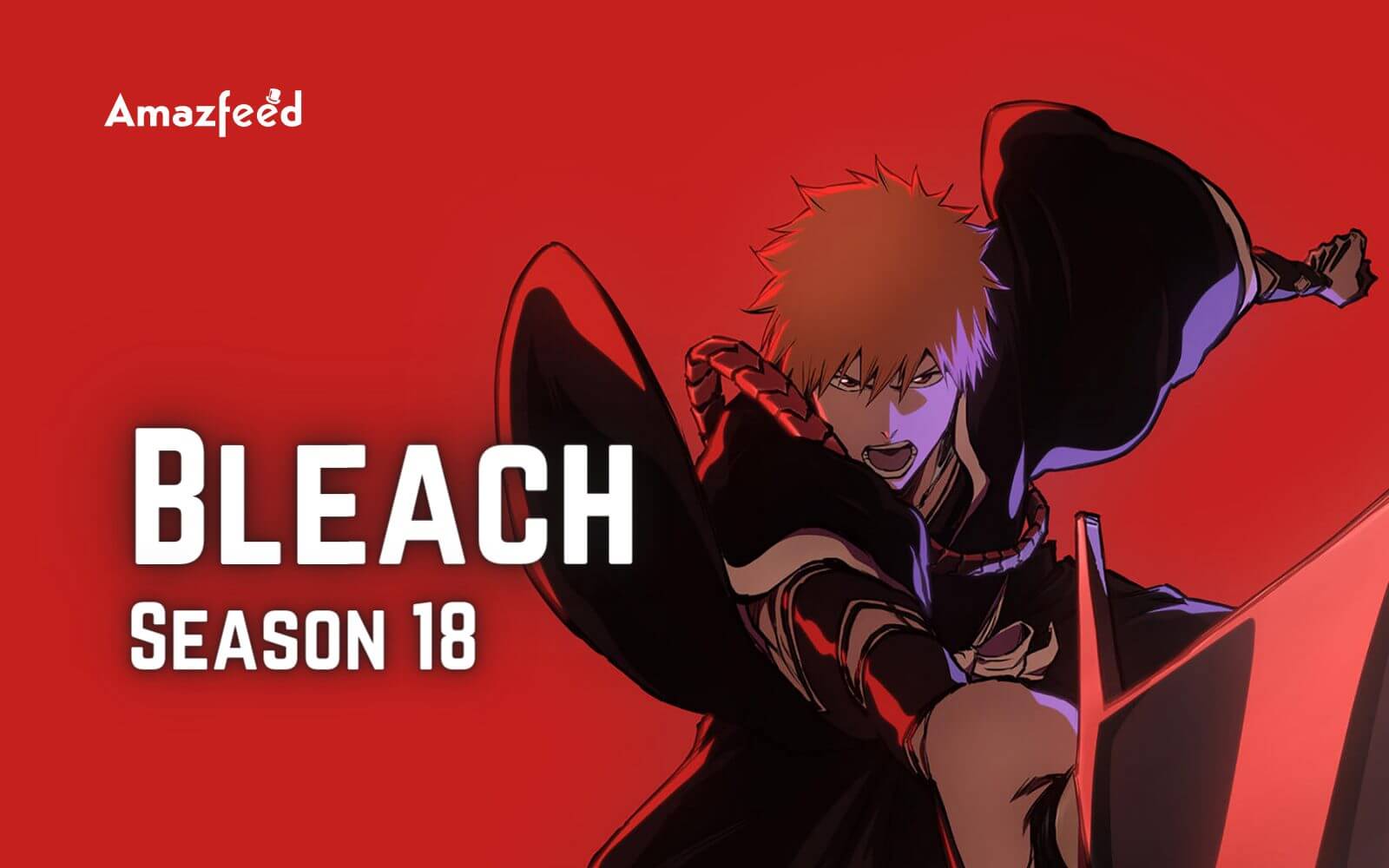 Bleach Season 18 ⇒ Release Date, News, Cast, Spoilers & Updates » Amazfeed