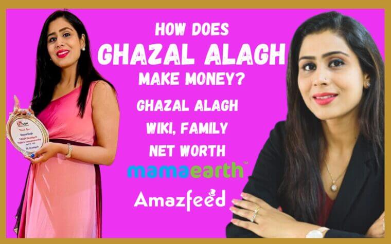 How Does Ghazal Alagh Make Money?-Ghazal Alagh Wiki, Family, Net Worth ...
