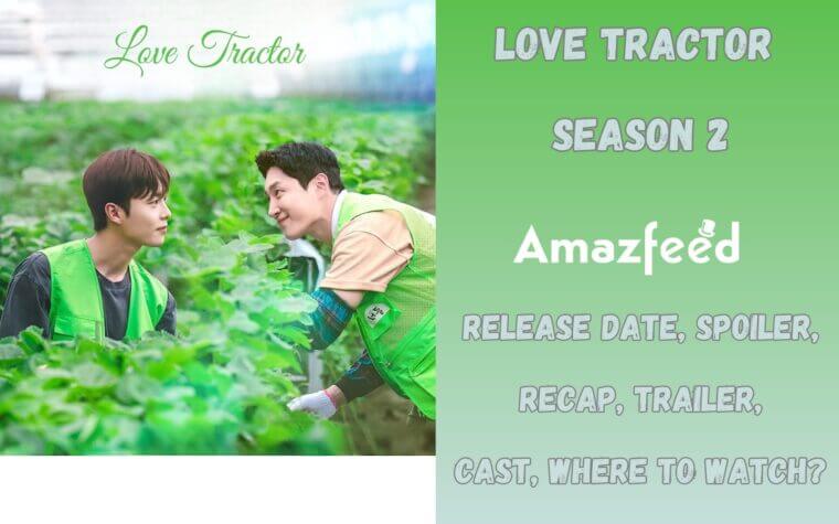 (K-Drama)Love Tractor Season 2 Release Date, Renewed Or Canceled ...