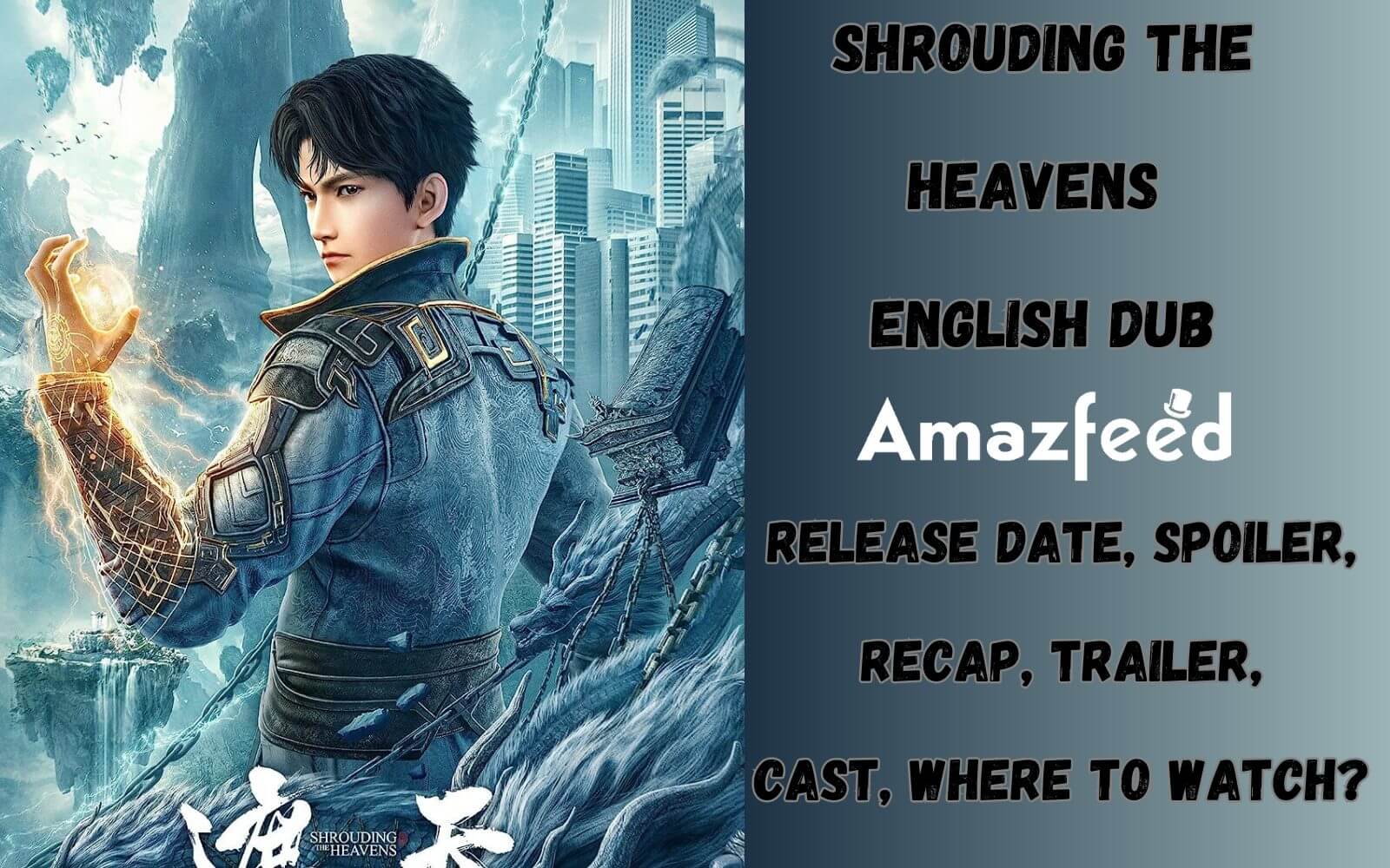 Shrouding the Heavens English Dub Release Date, Cast & Character, Where ...