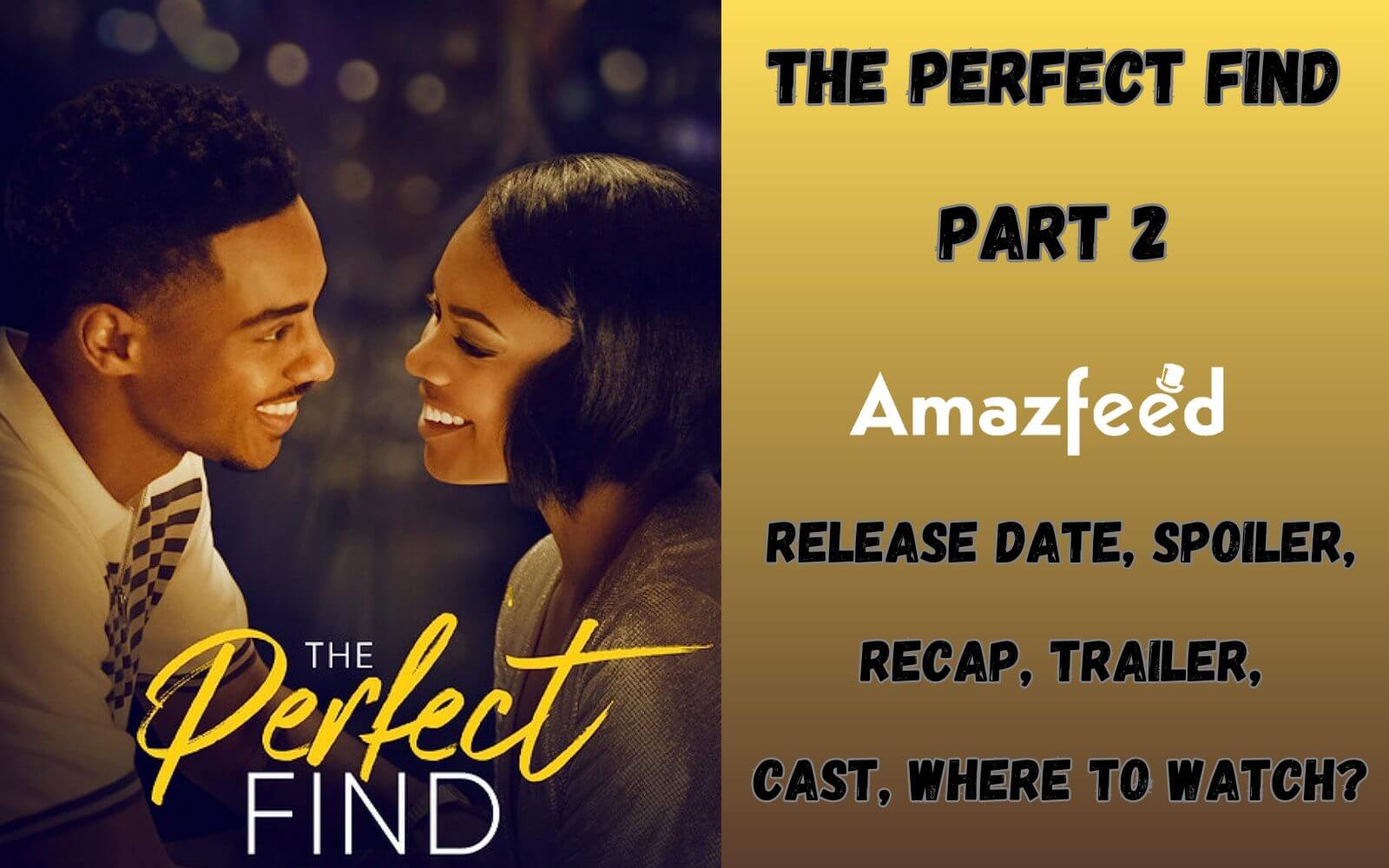 The Perfect Find Part 2 Movie, Release Date, News, Cast, Spoilers ...