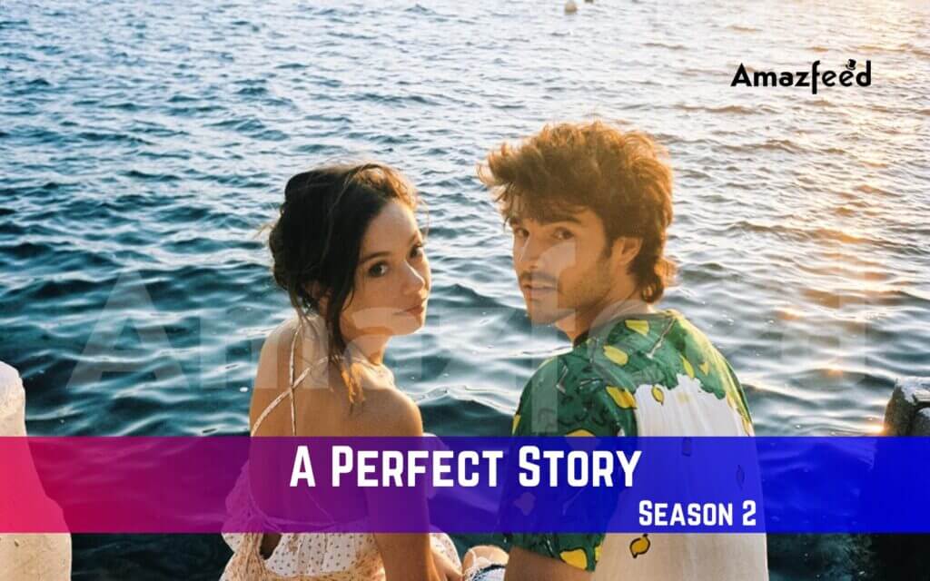 A Perfect Story Season 2 Release Date, Spoiler, Recap, Trailer, Where ...