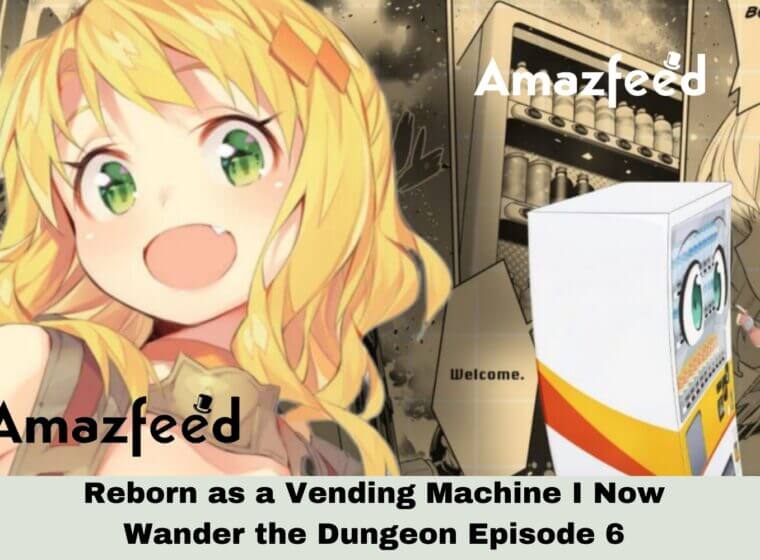 Reborn as a Vending Machine I Now Wander the Dungeon Episode 6 Release ...