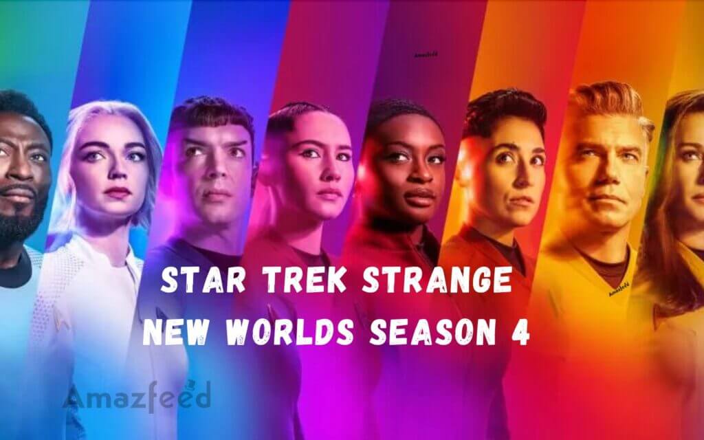 Star Trek Strange New Worlds Season 4 Release Date, News, Cast ...