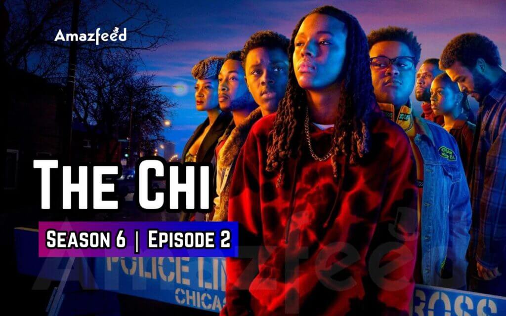 The Chi Season 6 Episode 2: Release date, Schedule, Episodes Number and ...