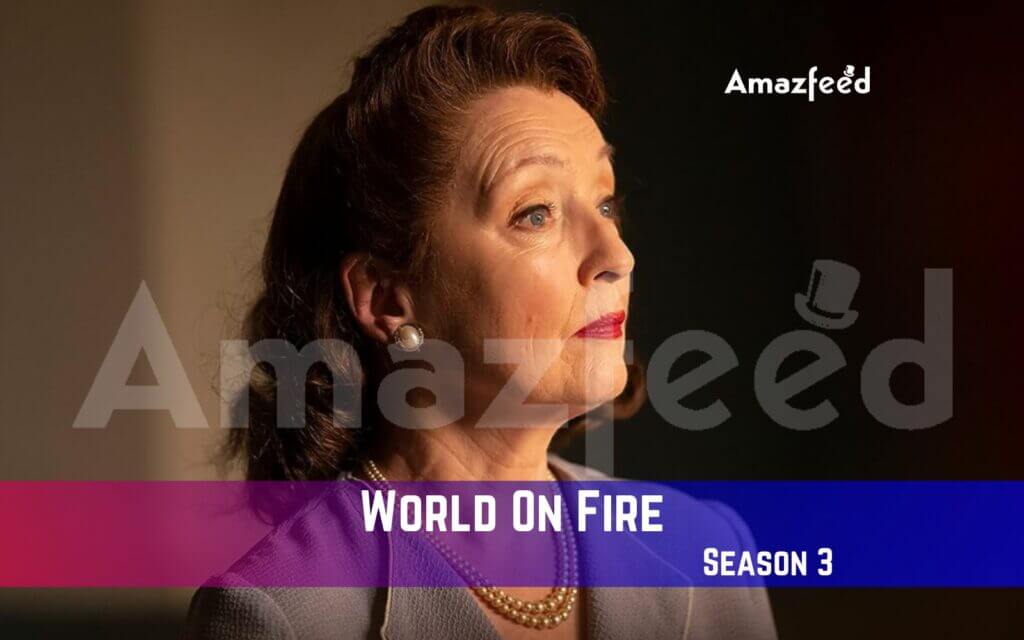 World On Fire Season 3 Release Date, Spoiler, Recap, Trailer, Where To ... World On Fire Season 3 Release Date, Spoiler, Recap, Trailer, Where To ...