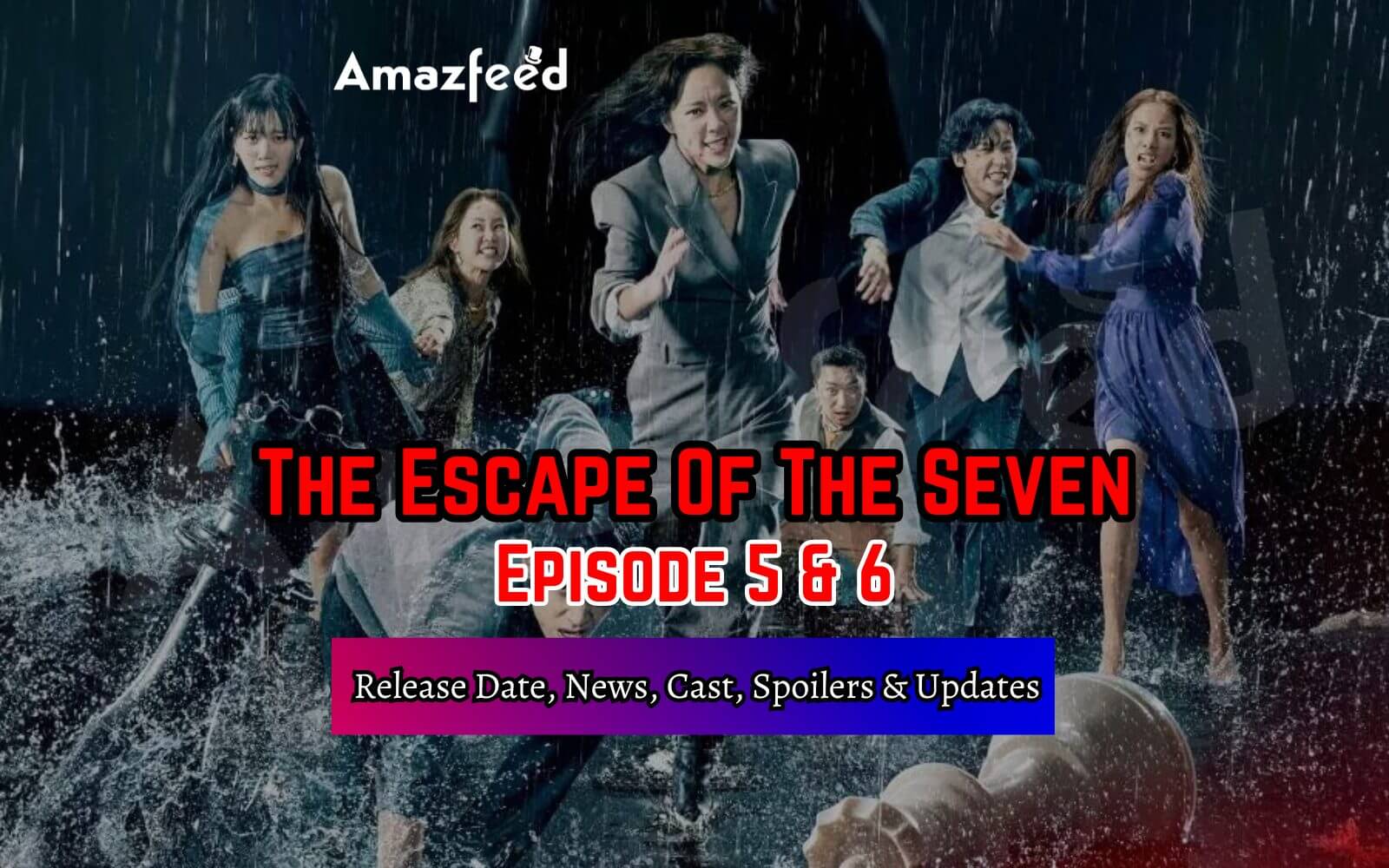 The Escape Of The Seven Episode 5 & 6 Release Date » Amazfeed