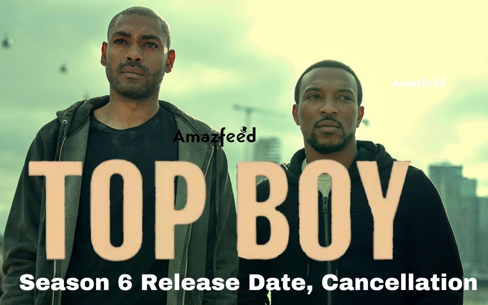 Is Top Boy Season 6 Coming? Top Boy Season 6 Release Date, Cast ...