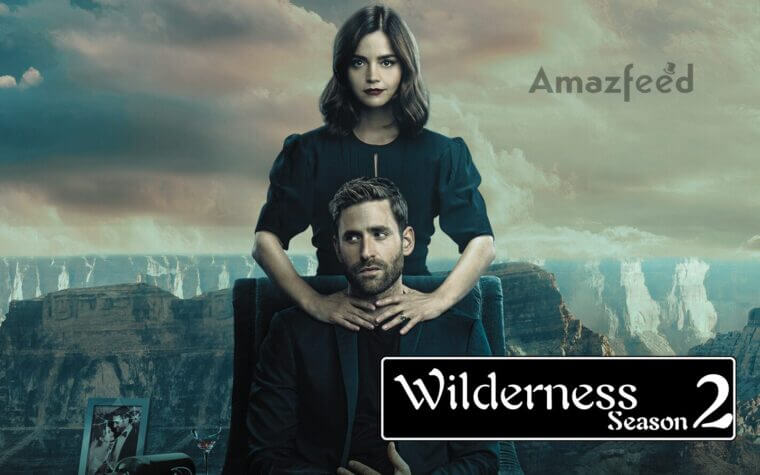 Wilderness season 2 Release Date, Cast, Plot – All We Know So Far ...