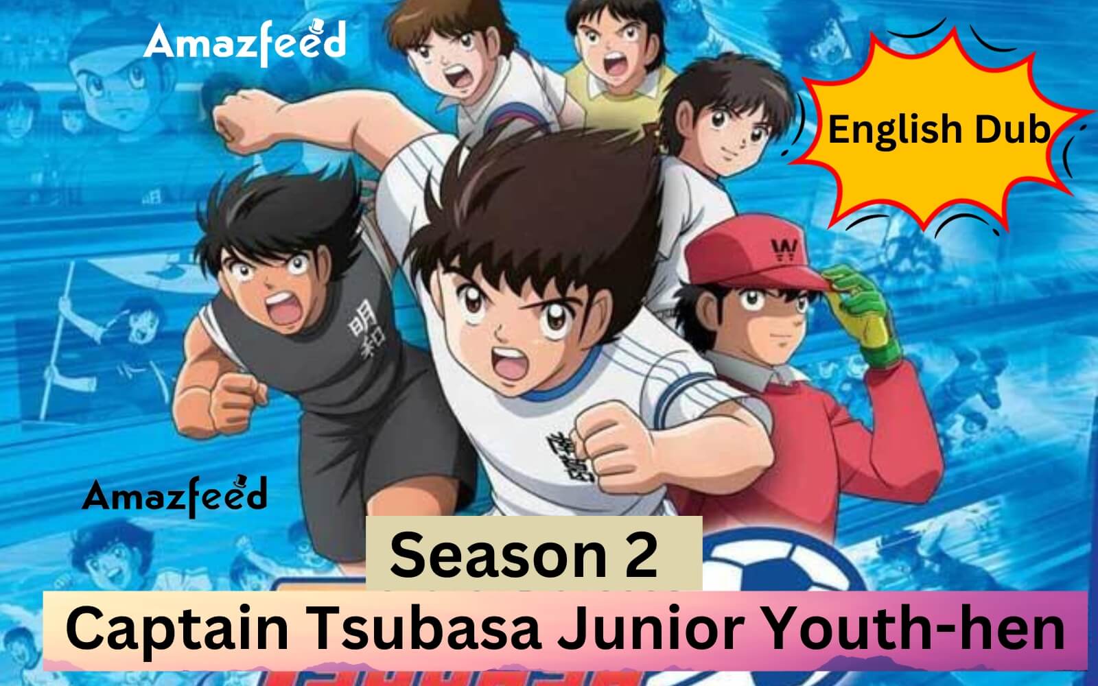 Captain Tsubasa (2018) Season 2 Junior Youth-hen English Dub Release ...