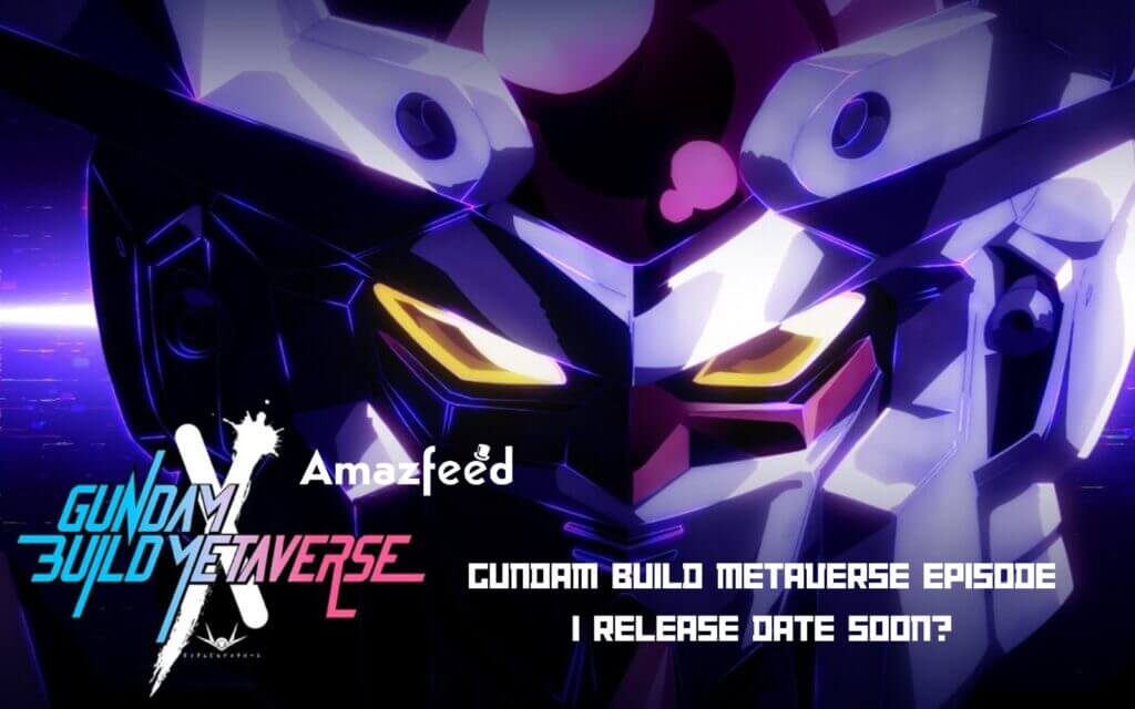 Gundam Build Metaverse Episode 1 Release Date, Spoiler, English Dub, Trailer – Amazfeed