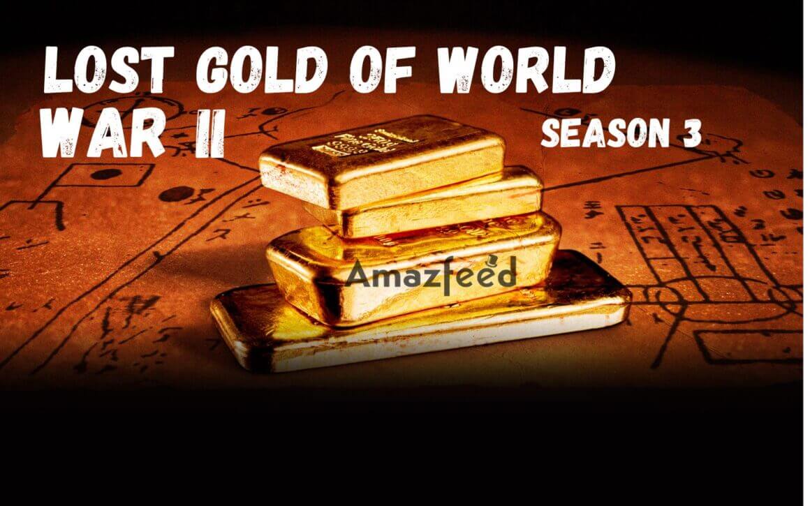Lost Gold of World War II Season 3 Release Date, Cast, Plot, Spoilers ...