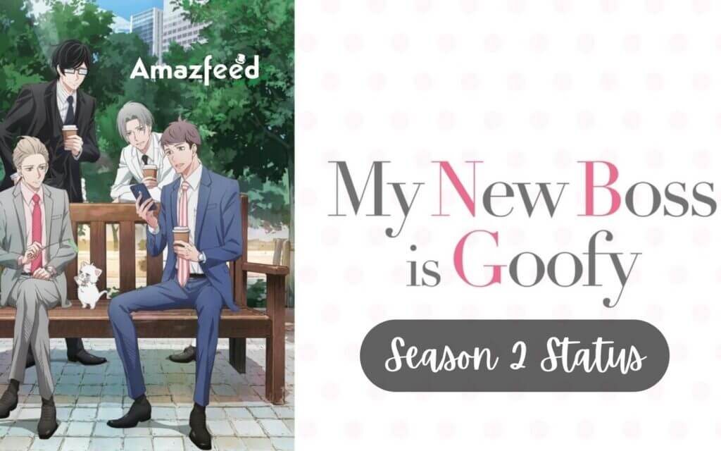 [Update] My New Boss Is Goofy Season 2 Release Date, Plot, Trailer And ...