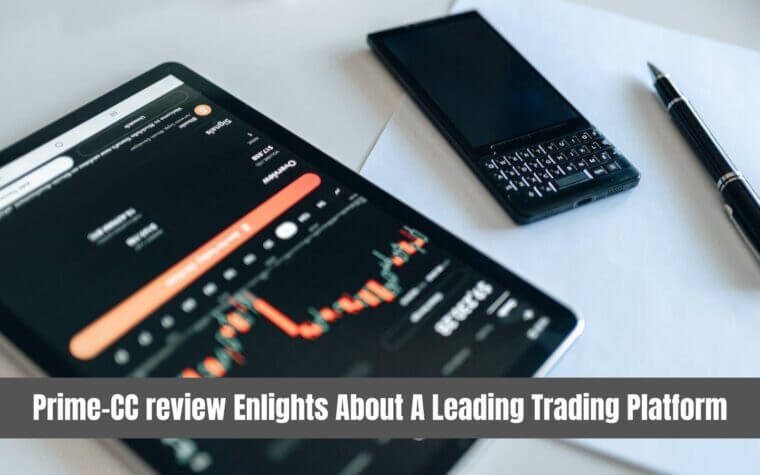 Prime-CC review Enlights About A Leading Trading Platform – Amazfeed