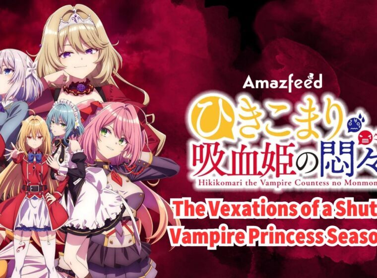 How Can I watch The Vexations of a Shut-In Vampire Princess Season 2 ...