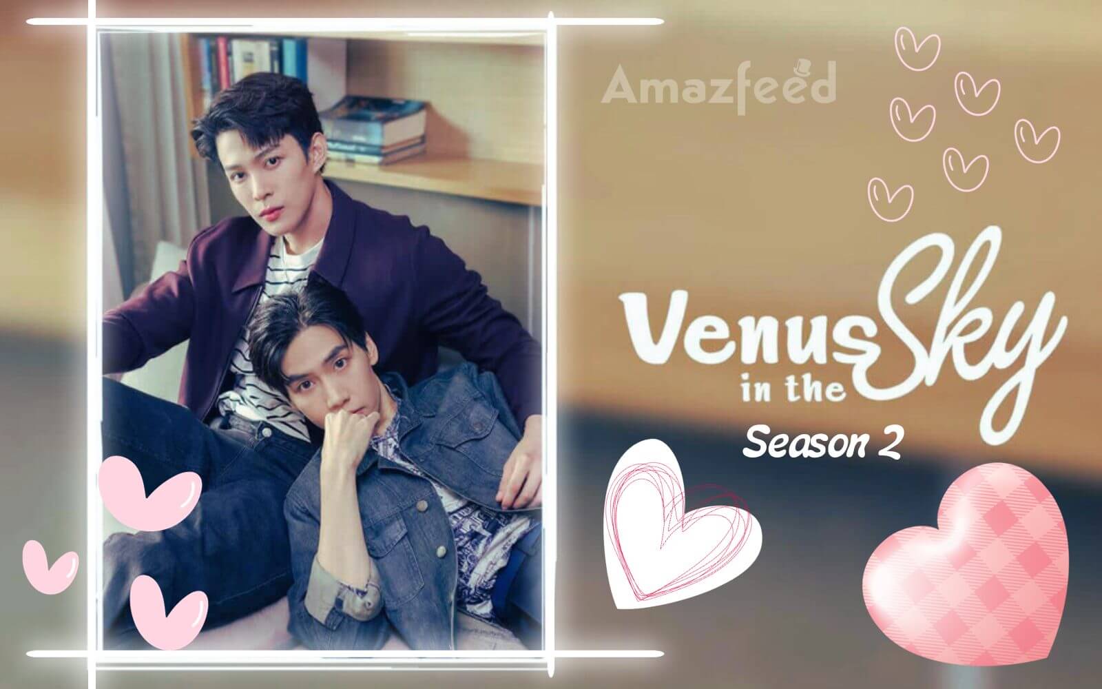 Venus in the Sky Season 2 Release Date, Cast, Plot – All We Know So Far – Amazfeed