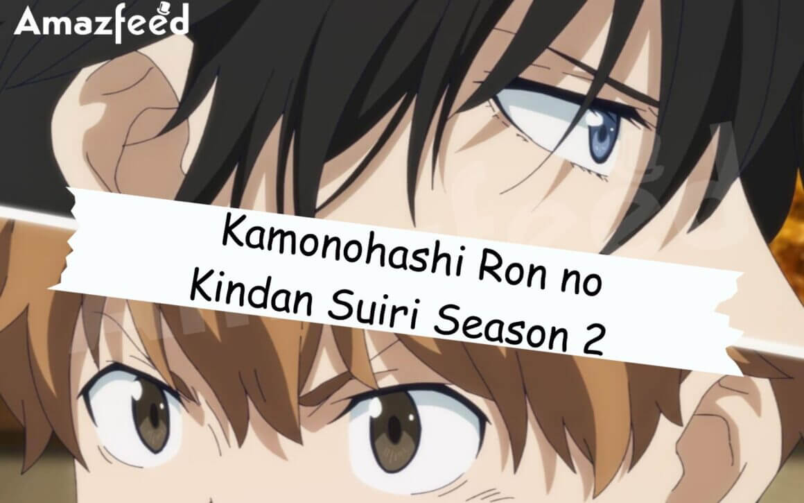 Kamonohashi Ron no Kindan Suiri Season 2 Release Date: Plot, Cast ...