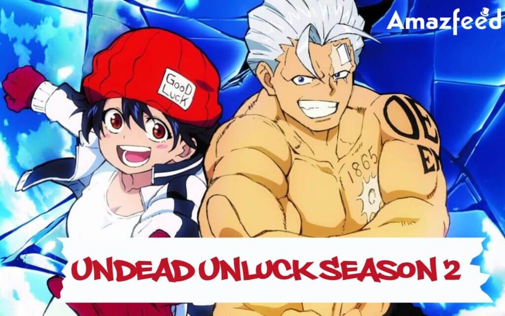 [Latest Update] Undead Unluck Season 2 Release Date: Plot, Voice Artist ...