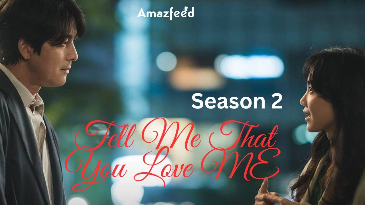 K-Drama| Tell Me That You Love Me Season 2 Release Date, Spoiler ...
