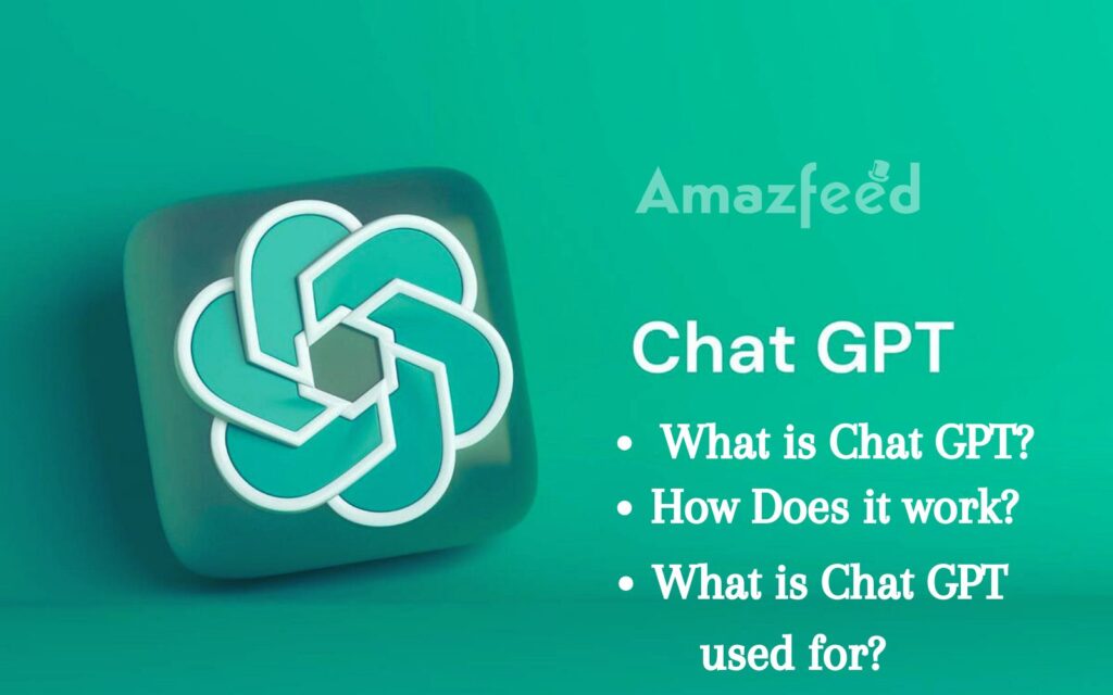 What is Chat GPT and How Does it work? Chat GPT Net worth & How does ...