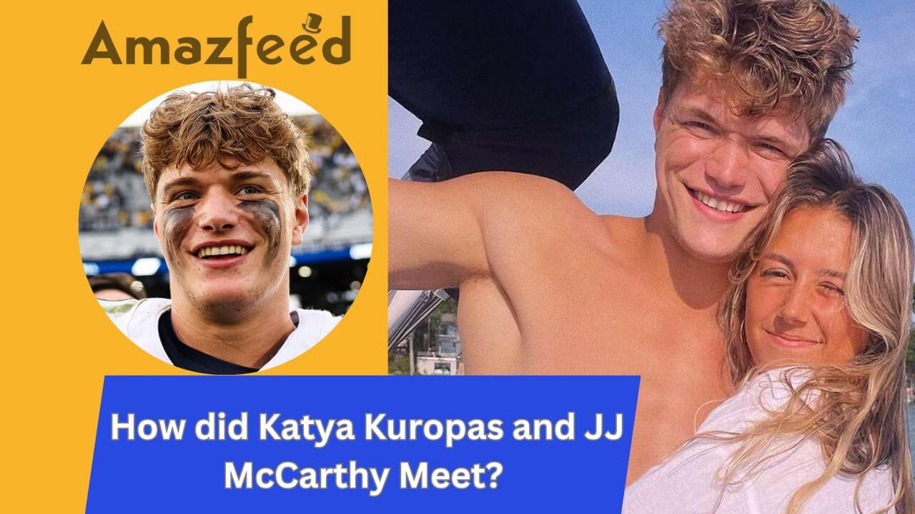 Who is J.J. McCarthy?, McCarthy’s Girlfriend, Net Worth & How did Katya Kuropas and JJ McCarthy ...