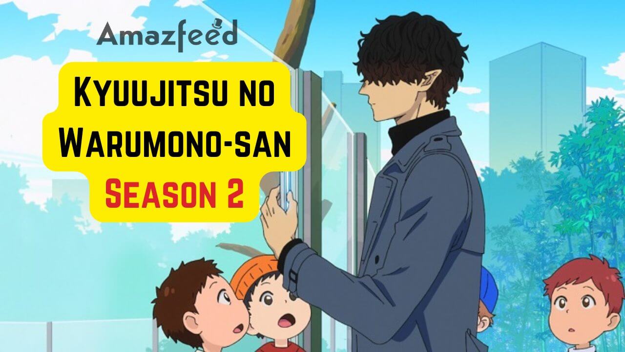 Kyuujitsu no Warumono-san Season 2 Release Date, Star Cast, Plot ...