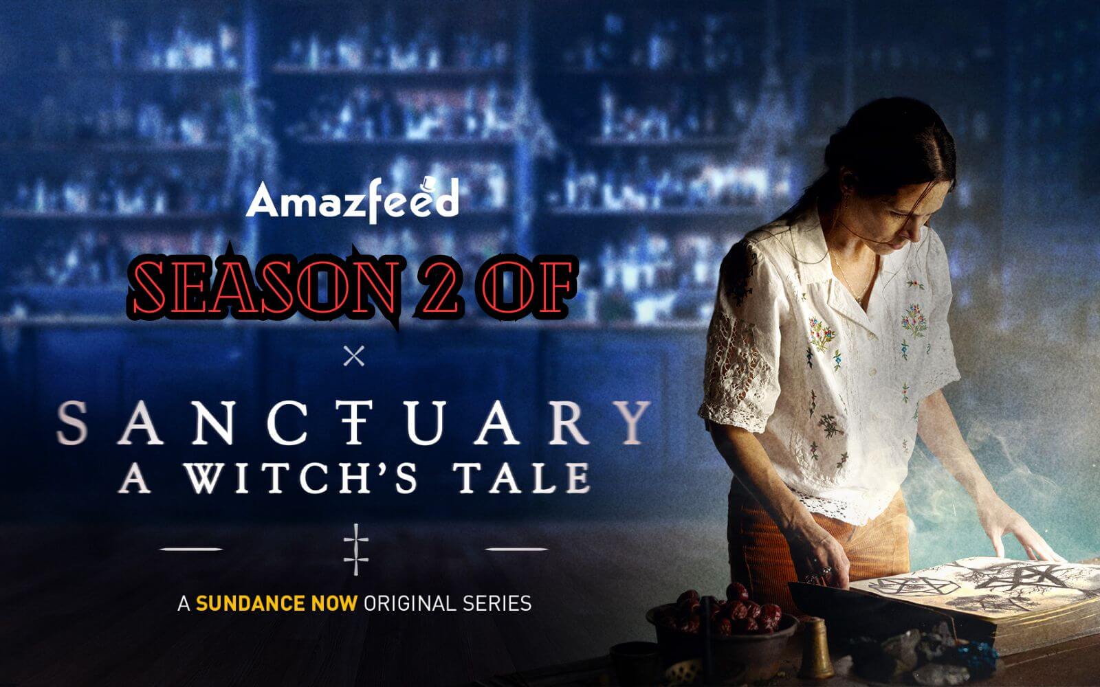 Sanctuary: A Witch’s Tale Season 2 Release Date, Potential Plot, Ending ...