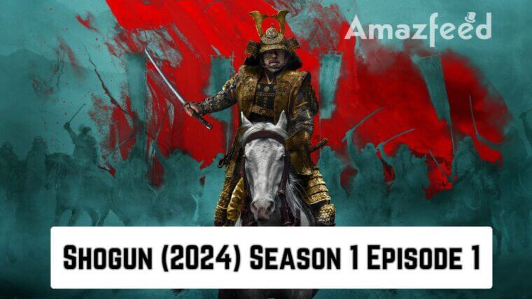 Shogun (2024) Season 1 Episode 1 Release Date, Trailer, Spoiler & Countdown » Amazfeed