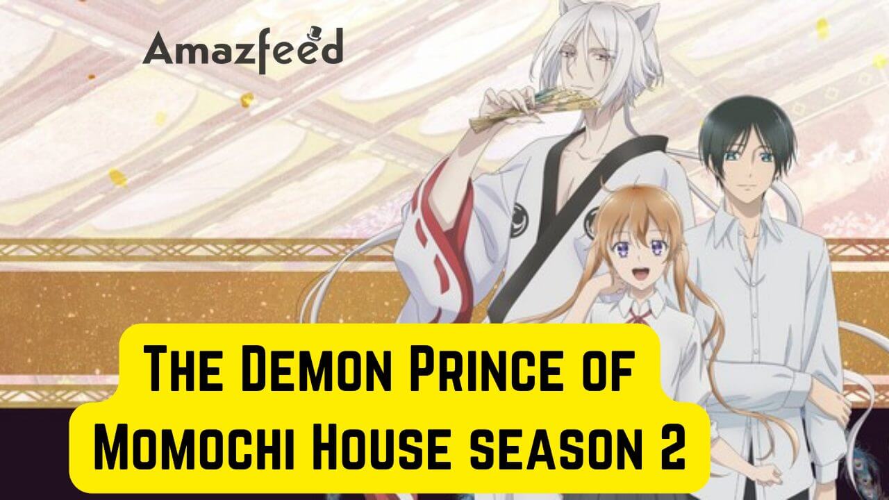 The Demon Prince of Momochi House season 2 Release Date, Cast ...