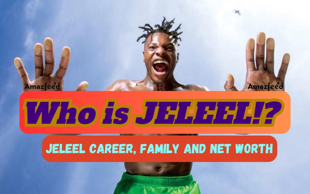 Who is JELEEL? JELEEL Age, Height, Career and Net Worth – Amazfeed