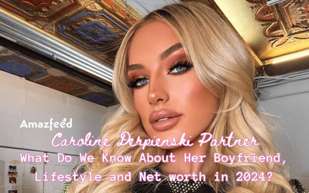 Who Is Caroline Derpienski Partner Jack? Caroline Derpienski Boyfriend ...