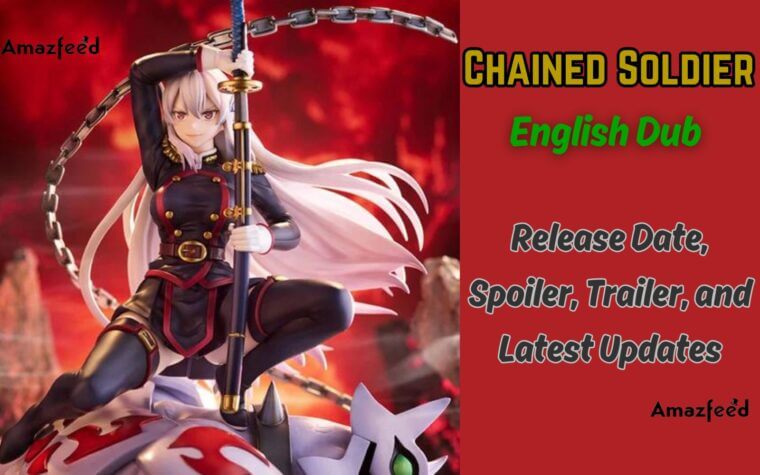 Chained Soldier English Dub, Release Date – Amazfeed
