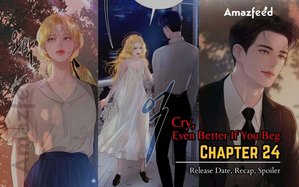 Cry Even Better If You Beg Chapter 24 Release Date, Recap, Spoiler, Raw ...