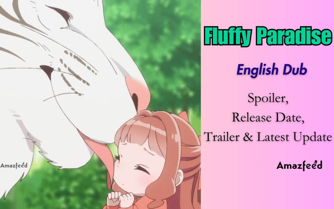Fluffy Paradise English Dub Release Date – Amazfeed