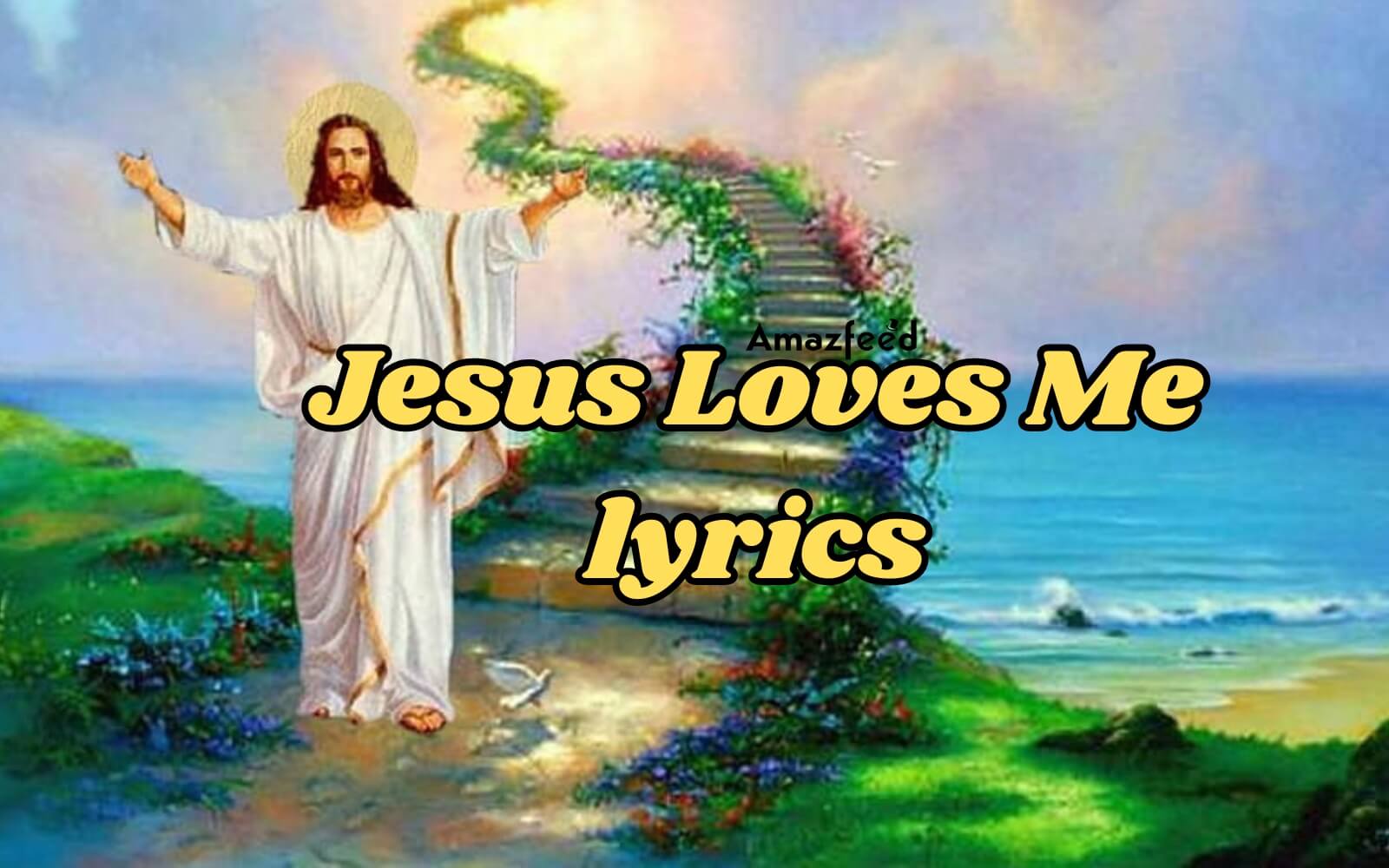 Jesus Loves Me lyrics » Amazfeed Jesus Loves Me lyrics » Amazfeed