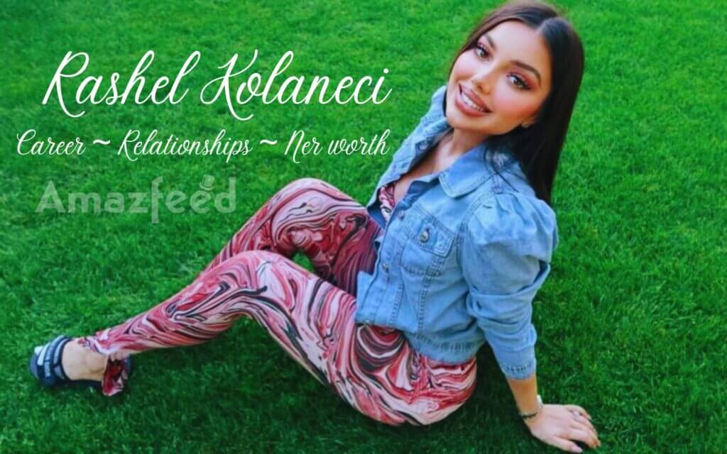 Who is Rashel Kolaneci, Age, Bio, Wiki » Amazfeed