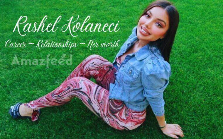 Who is Rashel Kolaneci? Rashel Kolaneci Career, Relationship Status ...
