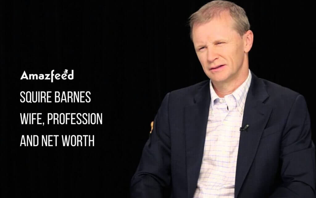 Squire Barnes Wife: Squire Barnes’s Net Worth, Career & Is Squire ...
