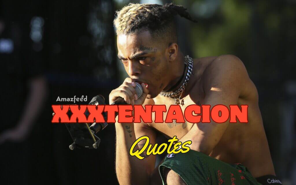 Top 40 Famous Quotes From XXXTentacion For Motivation » Amazfeed