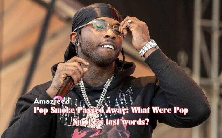 Pop Smoke Last Words before Death told » Amazfeed